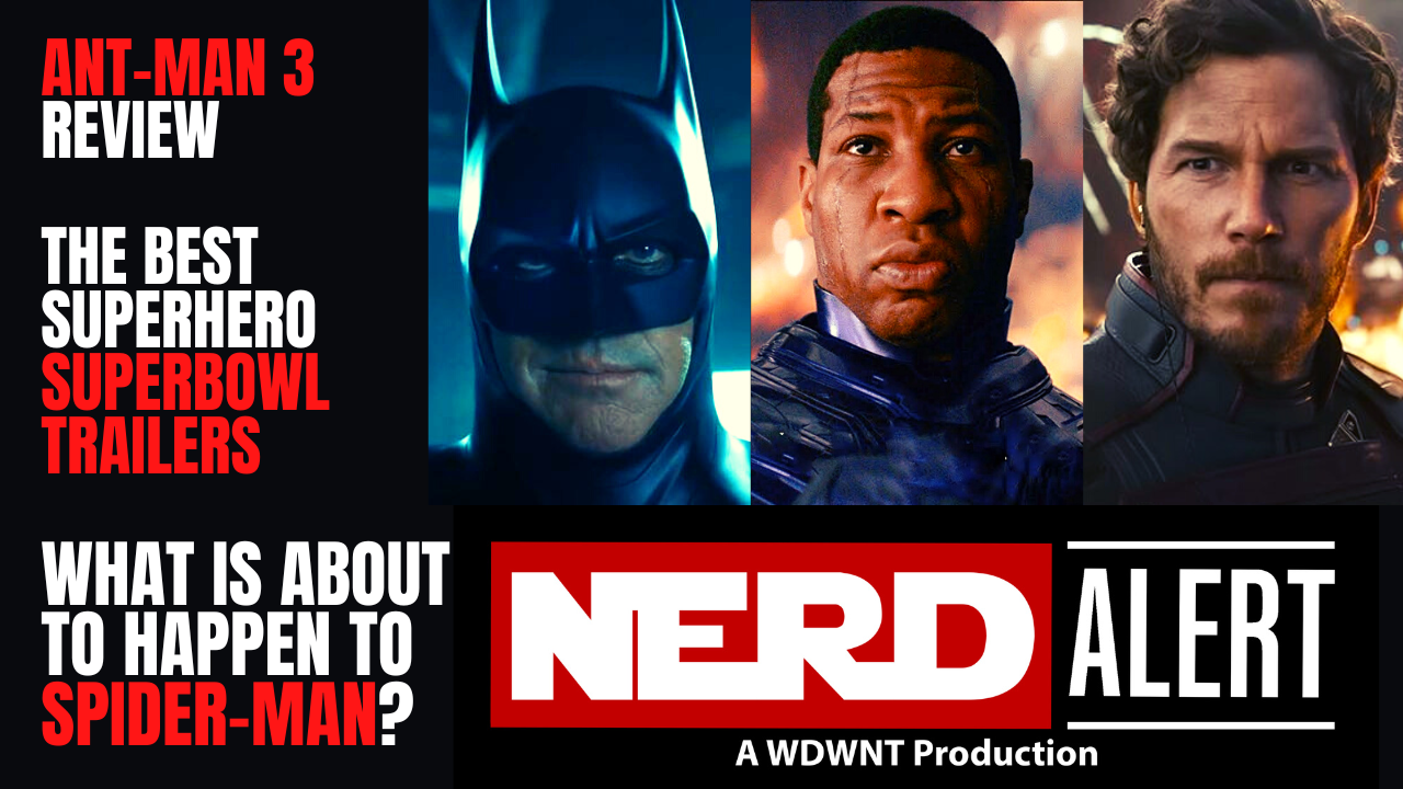 WDWNT: Nerd Alert – Ant-Man 3 Review, Spider-Man, SuperBowl Trailers ...